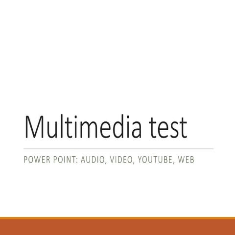 Multimedia test | PPT