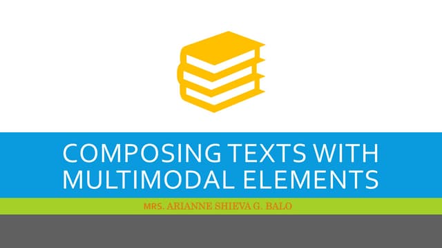 Composing Texts Which Include Multimodal Elements Pptx