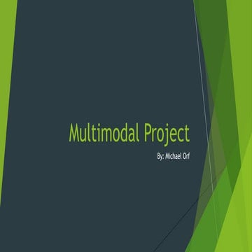 Multimodal Project (Michael Orf).pptx