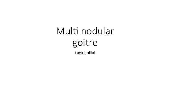 Multi nodular goitre (MNG) | PPTX | Thyroid Disorders | Endocrine and ...