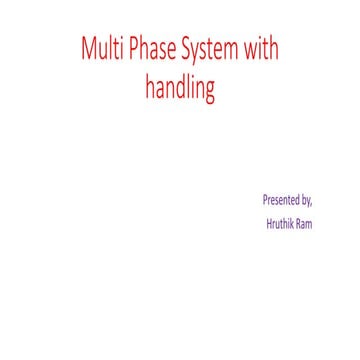 multi phase system with handling by tharun kumar.pptx