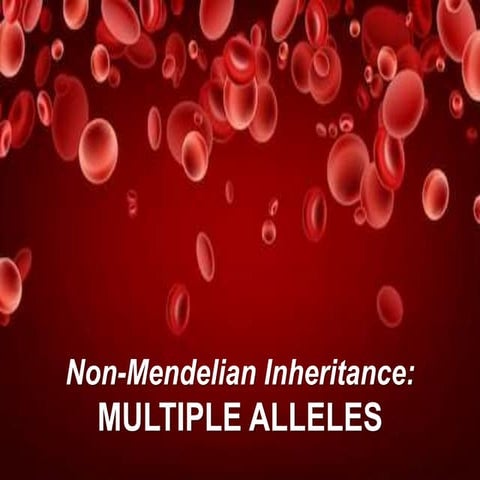 Non-Mendelian Inheritance_Multiple Alleles.pptx