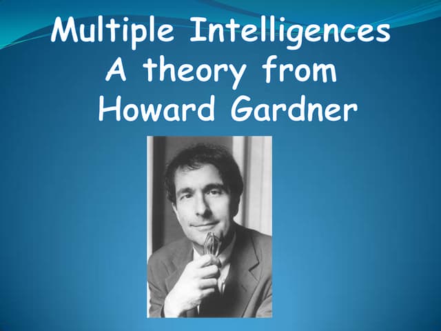 Howard Gardner: Multiple Intelligences Theory | PPTX