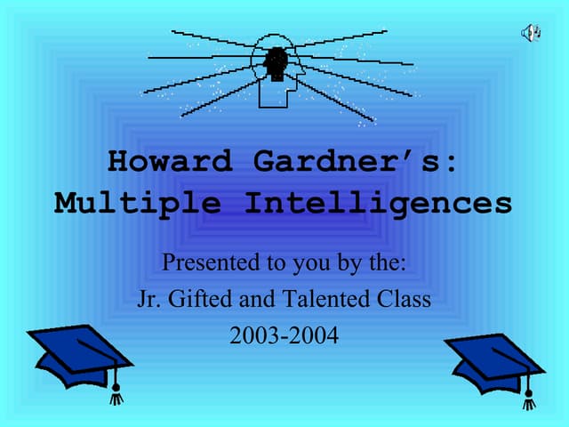 Howard Gardner: Multiple Intelligences Theory | PPTX