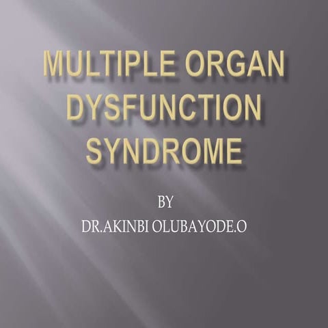 Multiple organ dysfunction syndrome | PPTX
