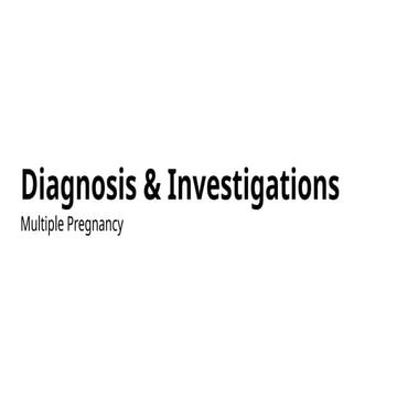 Multiple Pregnacy- Diagnosis and Investigations.pptx