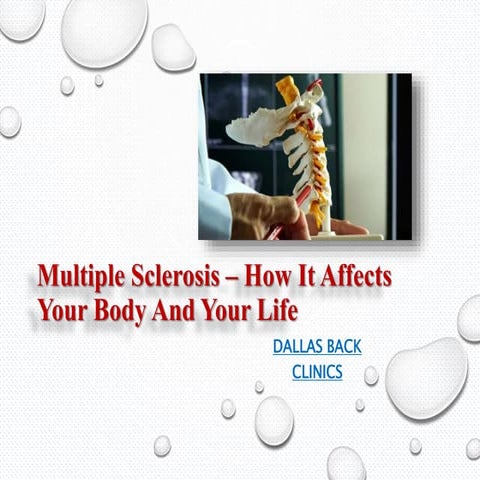 Multiple Sclerosis – How It Affects Your Body And Your Life | PPTX