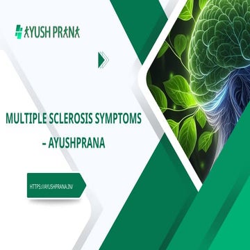 Multiple Sclerosis Symptoms – Ayushprana | PPTX