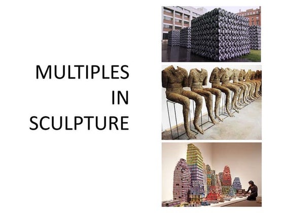 Sculpture with multiples | PPT