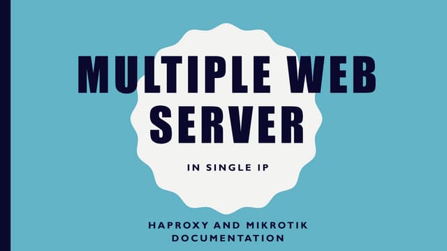 Multiple Webserver In Single Ip With Haproxy And Mikrotik Ppt