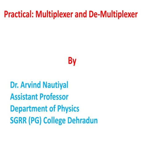 Multiplexer & Demultiplexer by Dr. Arvind Nautiyal.ppt
