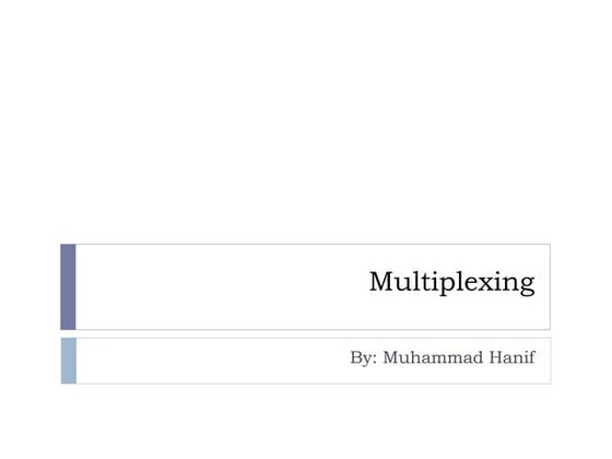 Multiplexing | PPTX | Computer Networking | Computing