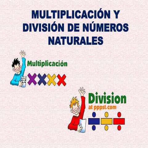 Multiplicación y división de números naturales | PPTX