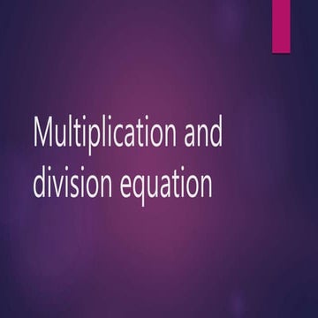 Multiplication and division equation | PPTX | Homework and Study ...