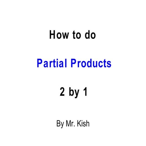 Partial Products Multiplication - 2 by 1 | PPT