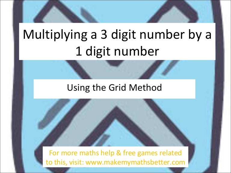 Multiplying 3 Digit Numbers By 1 Digit Numbers Using The Grid Method multiplying-3-digit-numbers-by-1-digit-numbers-using-the-grid-method