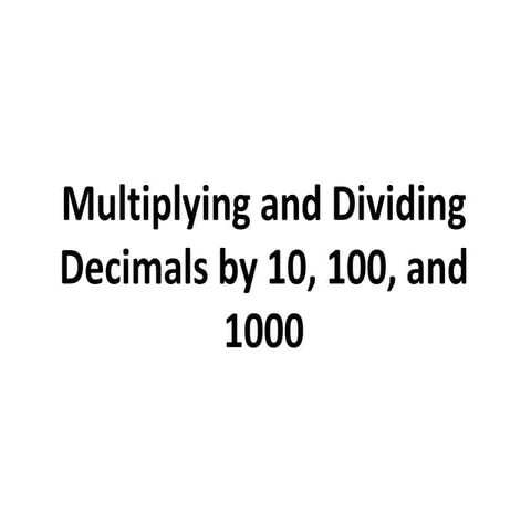 Multiplying and dividing decimals by 10, 100 | PPTX