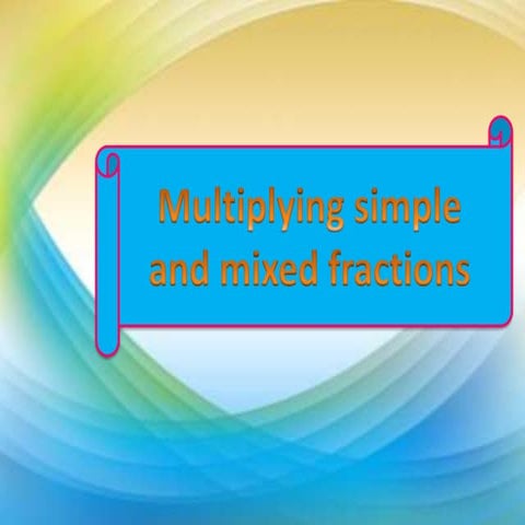 MULTIPLYING FRACTION-MIXED NUMBER-2.pptx