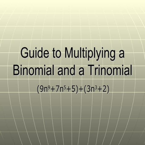 Multiplying trinomials and binomials | PPT