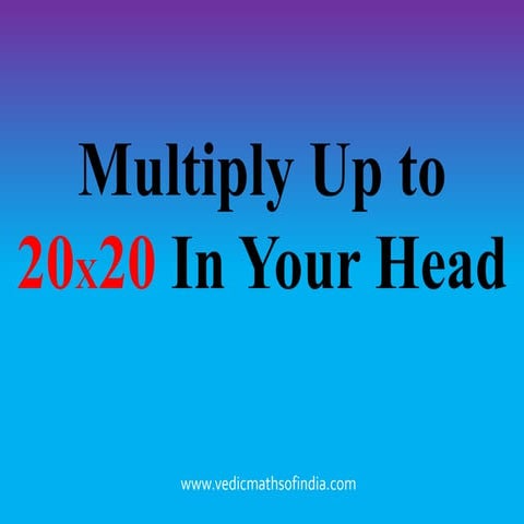 Multiply up to 20 x20 in your head | PPT