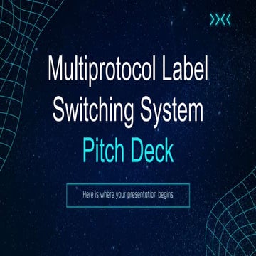 Multiprotocol Label Switching System Pitch Deck by Slidesgo.pptx