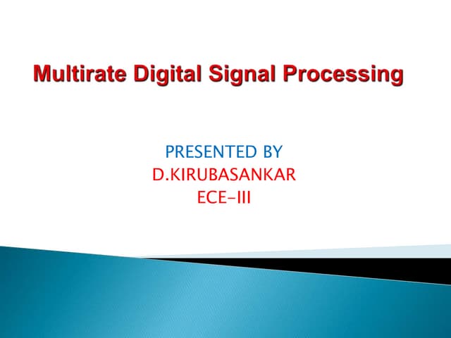 Multirate digital signal processing | PPSX Multirate digital signal processing | PPSX