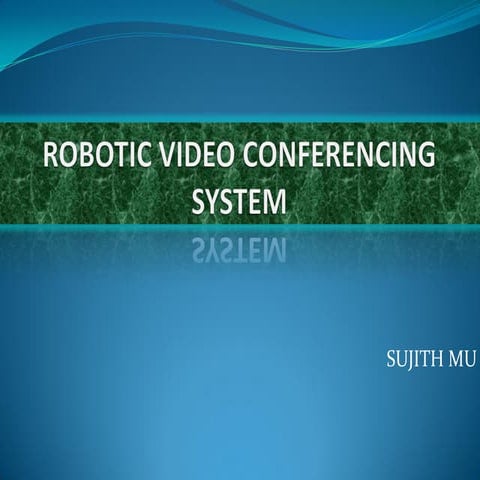 ROBOTIC VIDEO CONFERENCING SYSTEM | PDF | Web Conferencing | Computer ...