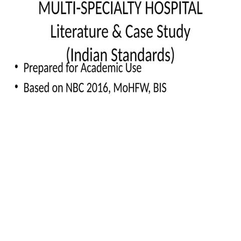 Multi_Specialty_Hospital_Literature_Case_Study_Indian_Standards.pptx
