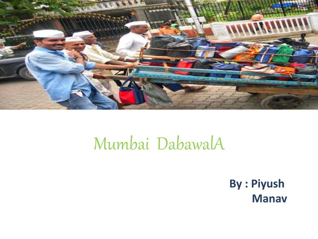 Case Study of Mumbai Dabbawala system-On time delivery Every Time | PPTX