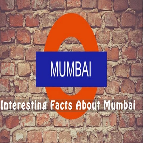 Intersting Facts About Mumbai | PPT