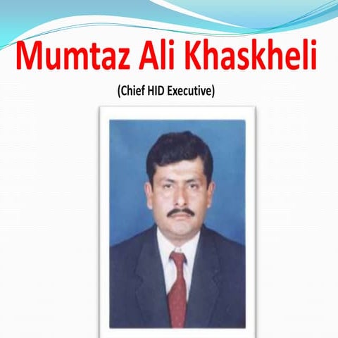 Mumtaz Ali Khaskheli (Chief HID Executive HANDS PAKISTAN)) | PPTX