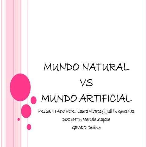 Mundo natural Vs Mundo Artificial | PPTX