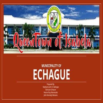 A Travel Presentation About the Muncicipality of Echague, Isabela | PPTX