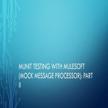 Munit Testing With Mulesoft Mock Message Processor Part Ii Pdf