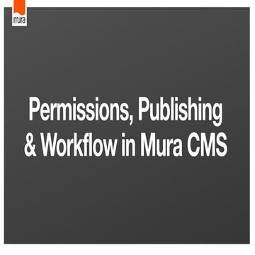 Mura CMS Publishing Workflow | PPT