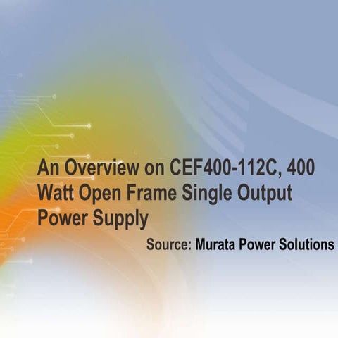 An Overview on CEF400-112C, 400 Watt Open Frame Single Output Power ...