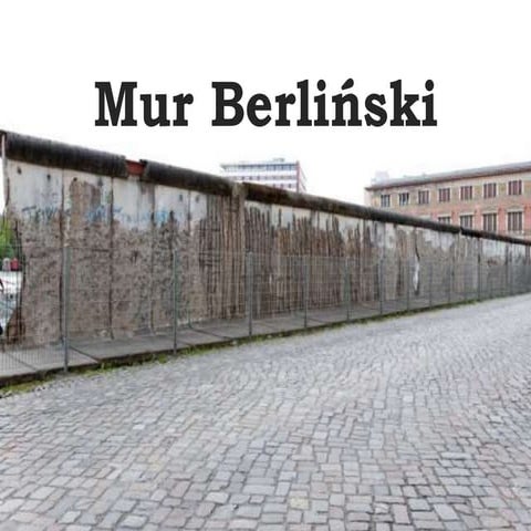 Mur berliński (adrian poniewierski, mateusz sobczyk) | PPTX
