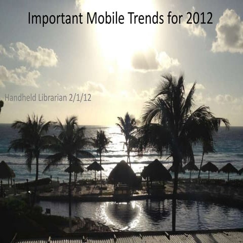 Important Mobile Trends for 2012 | PPTX
