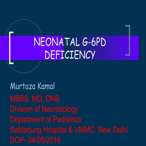 NEONATAL G-6PD DEFICIENCY | PPT