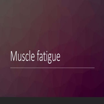Muscle fatigue physio.pptx | Bodybuilding | Sports