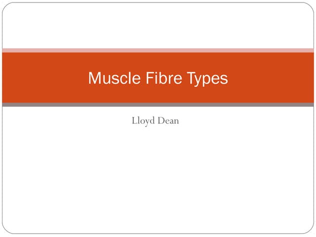 Types of Skeletal Muscle Fibers | PPTX
