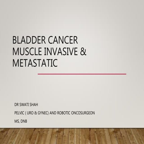 Muscle invasive bladder cancer | PPTX