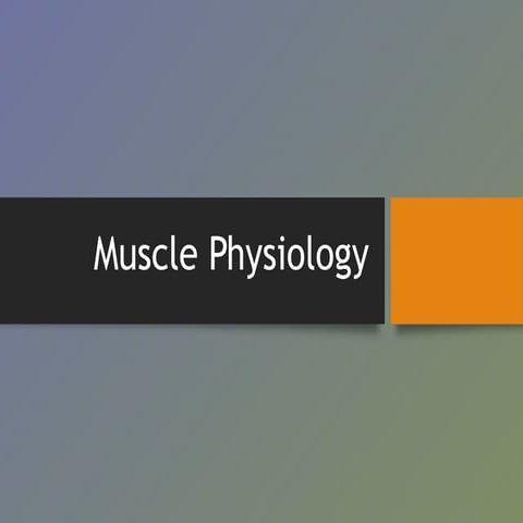 well explained - Muscle_Physiology-note.pptx