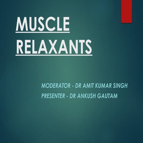 MUSCLE RELAXANTS pharmacokinetics and pharmacodynamics.pptx