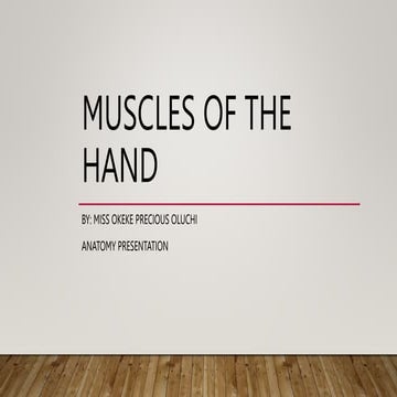 General Anatomy of the muscles of the hand. | PPTX