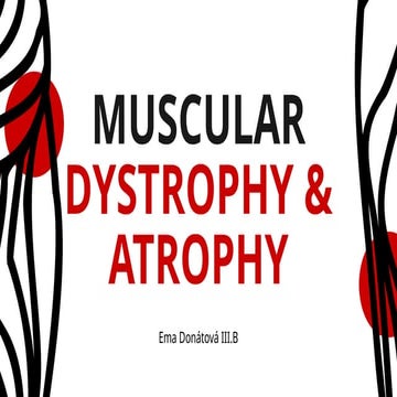 Muscular Dystrophy and Atrophy junior year - Donátová | PPT