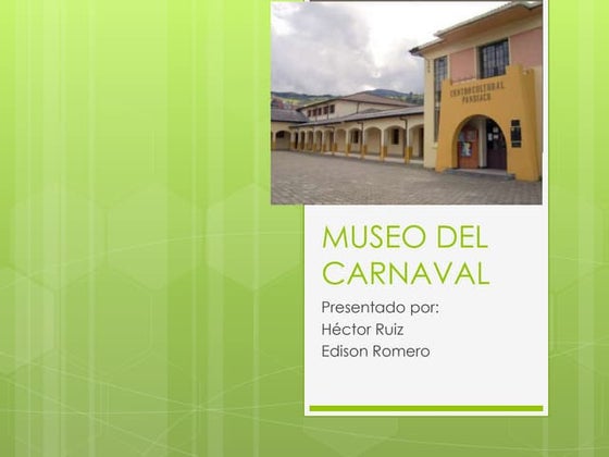 Museo Del Carnaval Pasto presentations