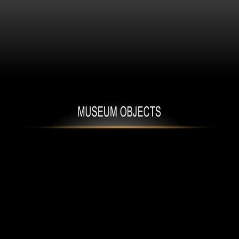 Museum objects | PPTX