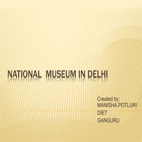 National Museum ppt | PPTX