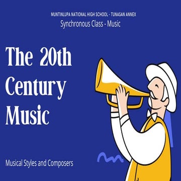 Music 10 - 20th Century Music (Musical styles and Composers) | PPTX